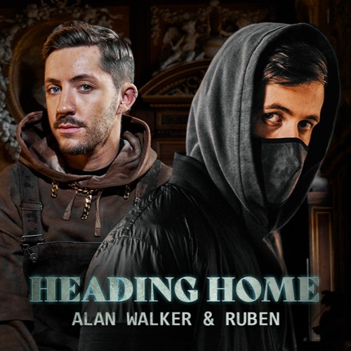 Stream Alan Walker & Ruben - Heading Home (Remix) #2 by The Music ...