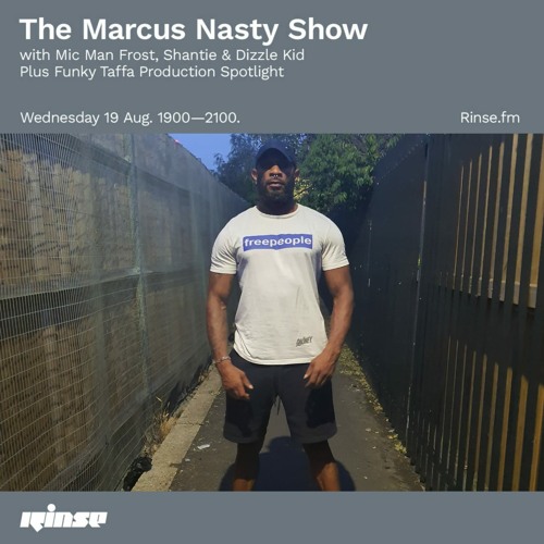 Stream The Marcus Nasty Show with Mic Man Frost, Shantie & Dizzle Kid ...