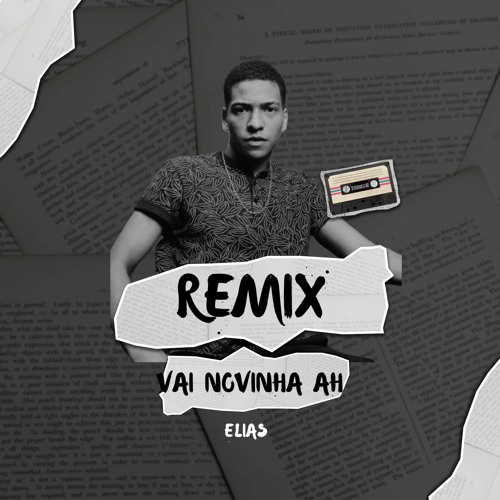 Stream Vai Novinha Ah Ah Ah Elias Remix By Elias Quirino Listen