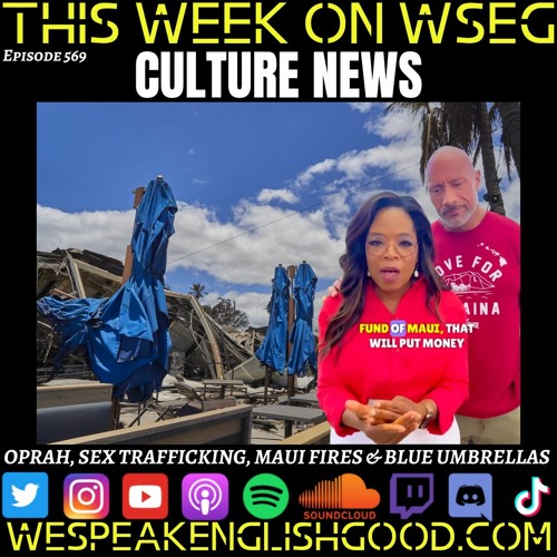 Stream Episode Episode 569 Culture News Oprah Sex Trafficking Maui Fires And Blue Umbrellas