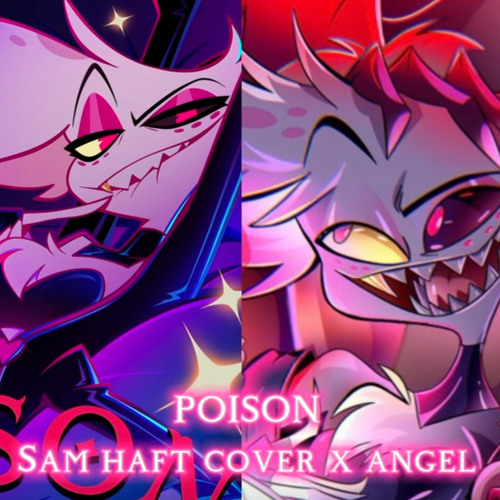 Stream poison hazbin hotel mashup sam haft x original by A Basket Case ...