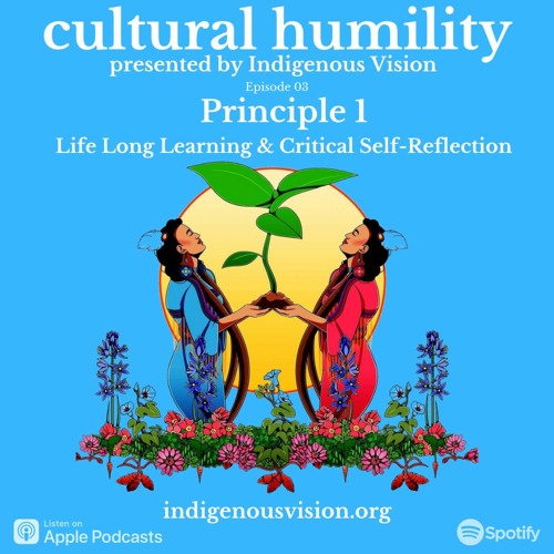 Stream episode Cultural Humility - Principle 1 by Indigenous Vision ...