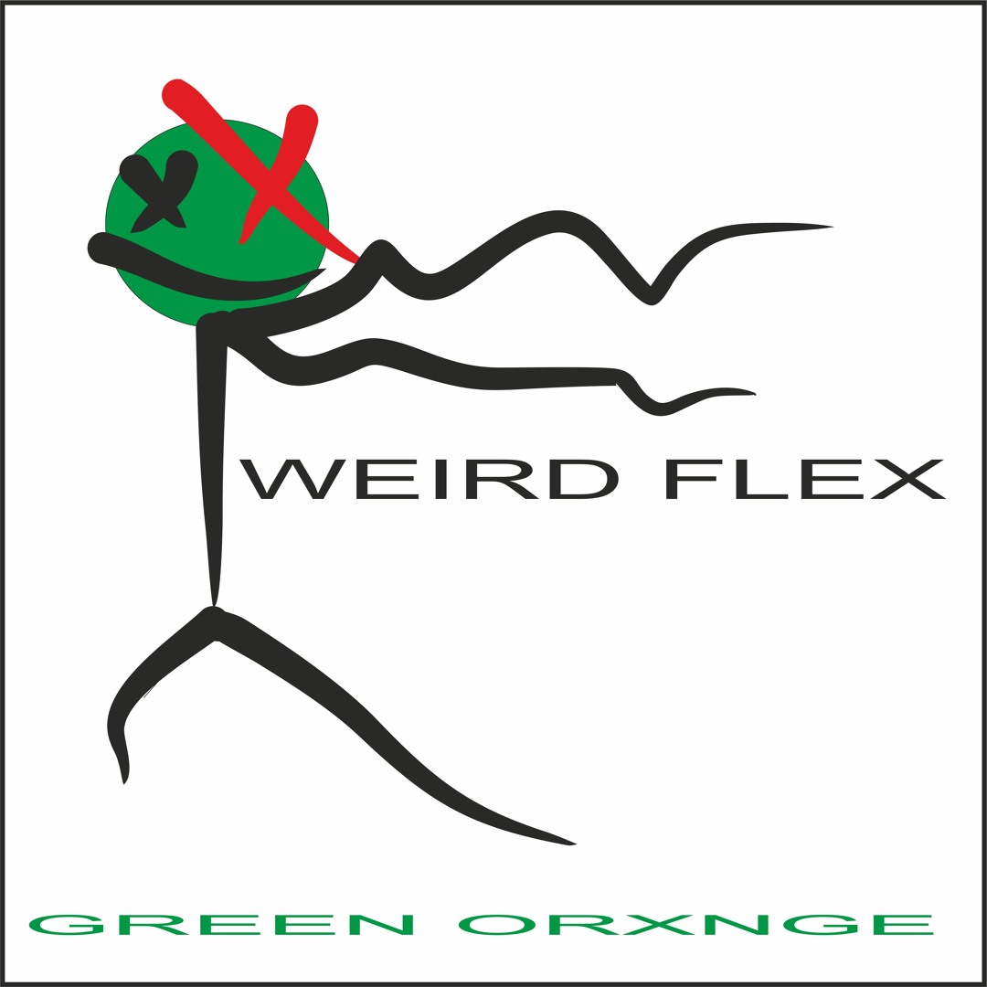 Stream WEIRD FLEX by GREEN ORXNGE | Listen online for free on SoundCloud