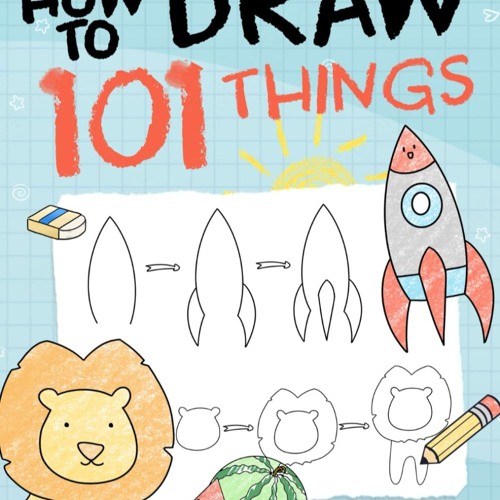 Stream How To Draw 101 Things For Kids: Simple And Easy Drawing Book ...