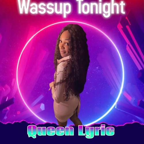 Stream Queen Lyric - Wassup Tonight by Queen Lyric | Listen online for ...