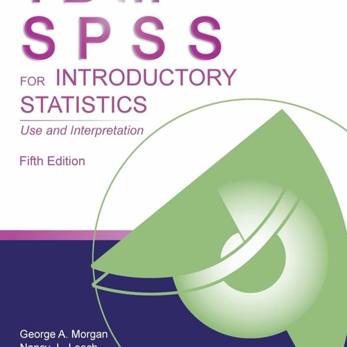 Stream [download] Ibm Spss For Introductory Statistics Use And Interpretation Fifth Edition