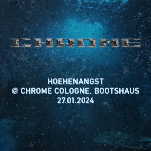 Stream HOEHENANGST @ CHROME COLOGNE, BOOTSHAUS | 27.01.2024 by ...