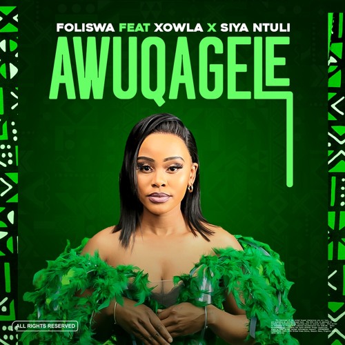 Stream AWUQAGELE (feat. Siya Ntuli & Xowla) by Foliswa | Listen online ...