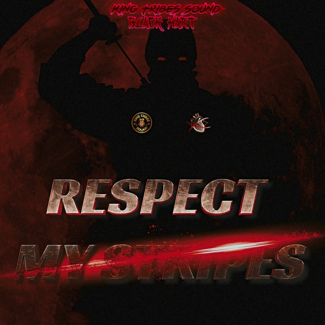 Stream Black Hart || King Tribes Sound - Respect My Stripes - WILLY ...