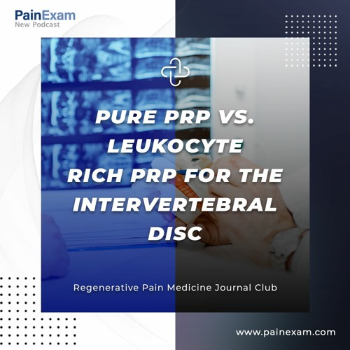 Stream Pure PRP vs. Leukocyte Rich PRP for the Intervertebral Disc by ...
