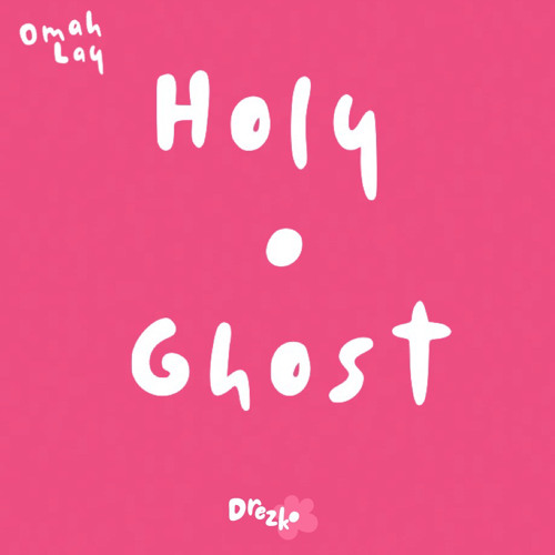 Omah Lay - Holy Ghost (Drezko Remix) - Listen to music