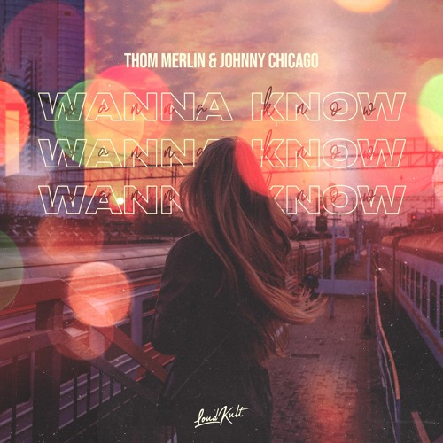 Stream Thom Merlin & Johnny Chicago - Wanna Know by LoudKult | Listen ...
