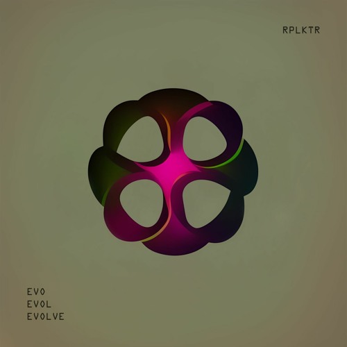 Stream evo evol evolve by RPLKTR | Listen online for free on SoundCloud