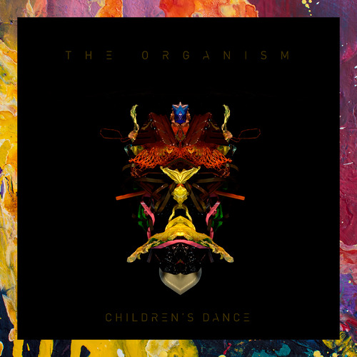 Stream PREMIERE: The Organism — Children's Dance [Organic Tunes] by ...