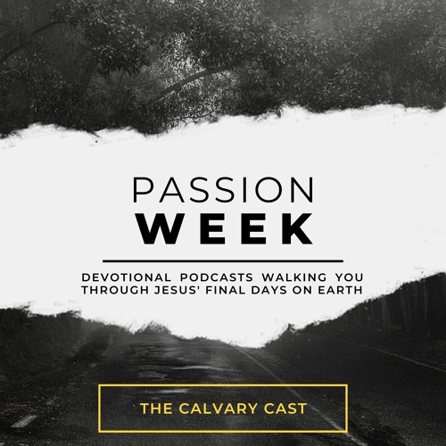 Stream Passion week 2022: Wednesday by The Calvary Cast | Listen online ...