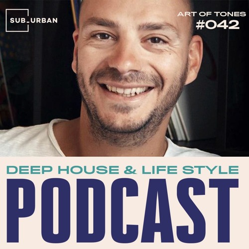 Stream Deep House & Life Style Radio 042 - Art Of Tones by Sub_Urban ...