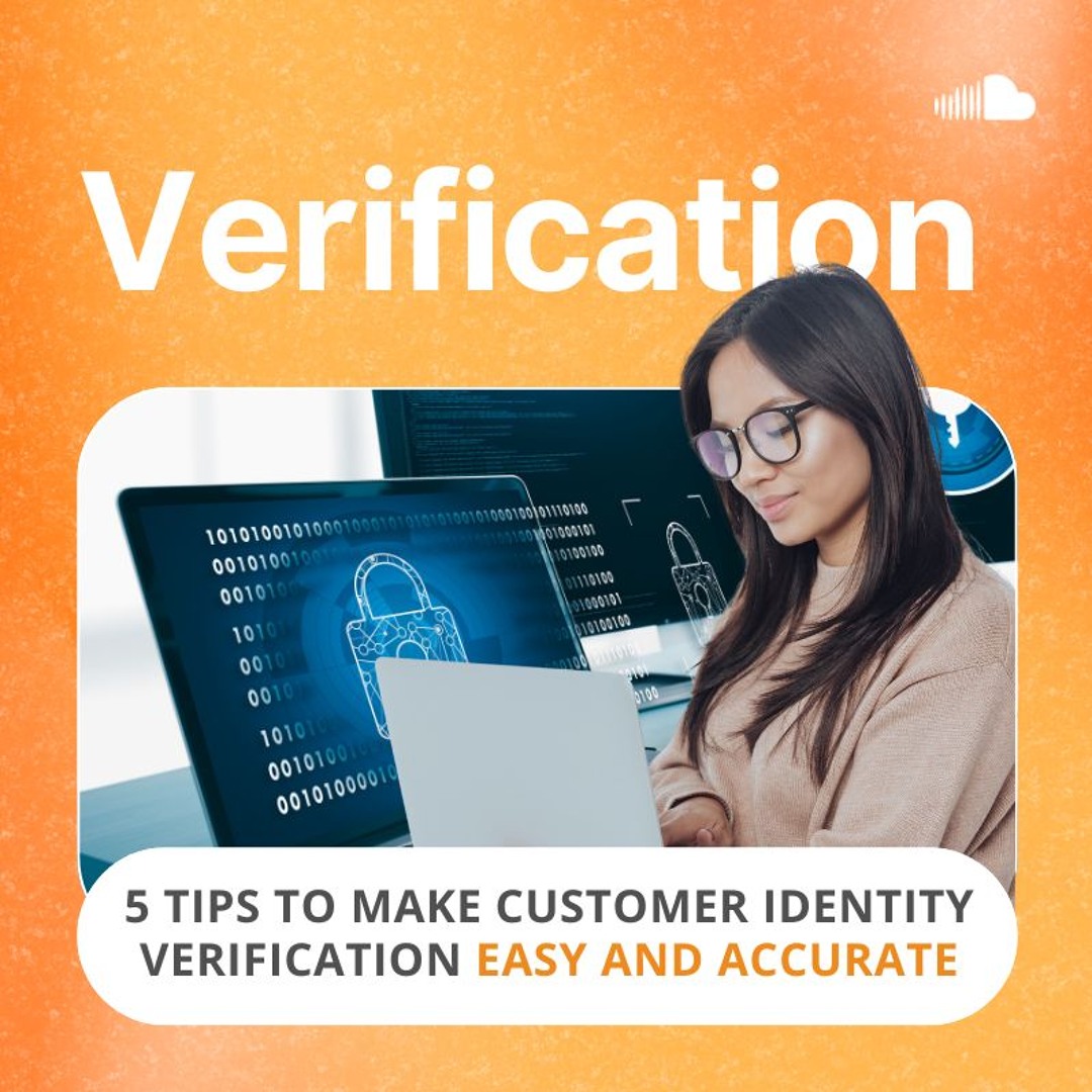Stream 5 Tips to Make Customer Identity Verification Easy and Accurate ...
