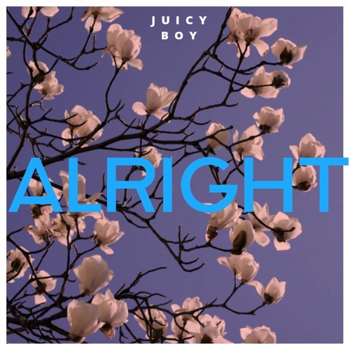 Stream Alright by juicy boy | Listen online for free on SoundCloud