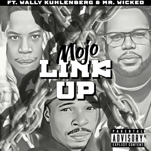 Stream LINK UP Mojo Feat Mr Wicked & Wally Kuhlenberg by MojoTheGOD ...