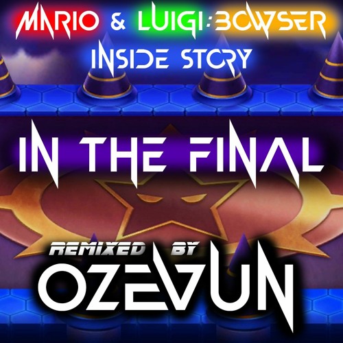 Stream Mario & Luigi : Bowser's Inside Story - In The Final (Ozevun ...
