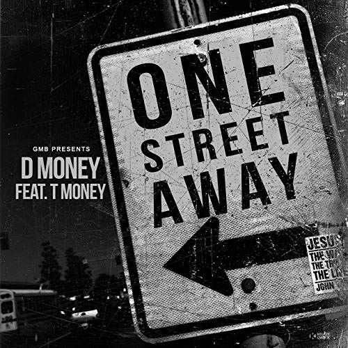 Stream One Street Away Ft GMB D Money (( EXCLUSIVE )) by GMB T MONEY ...