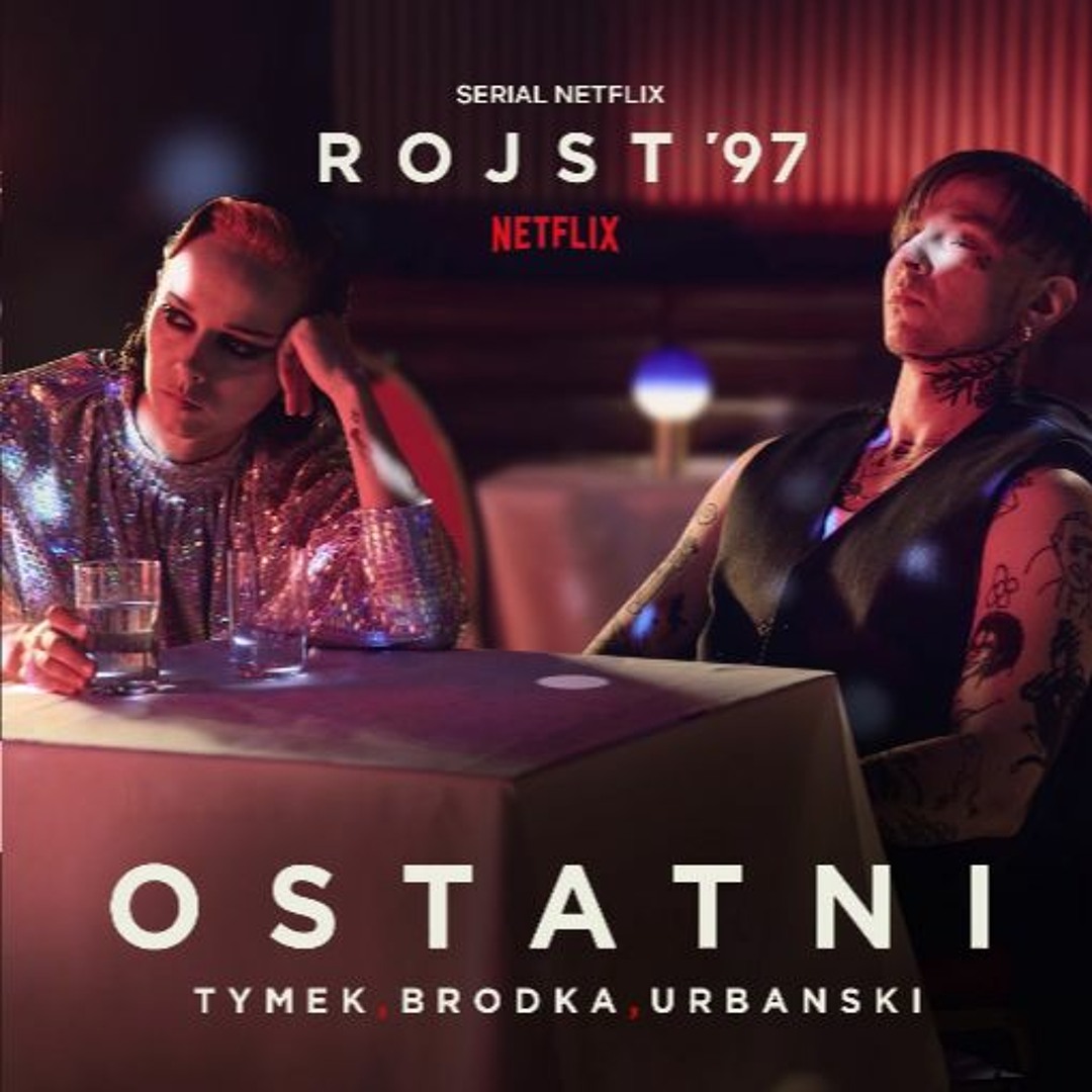 Stream Tymek, Brodka, Urbanski - Ostatni (Rojst '97 / Netflix) by hey ...