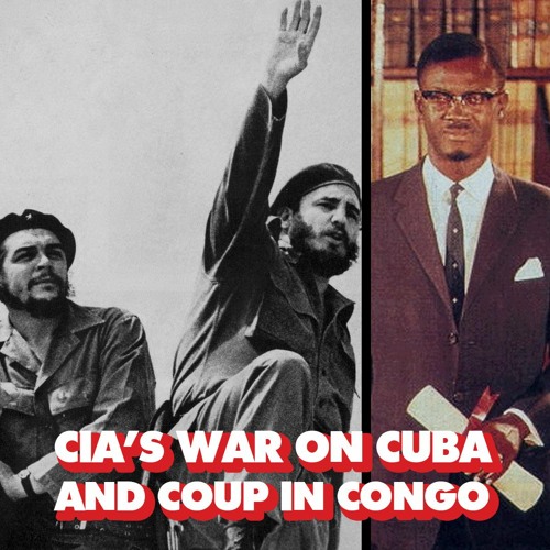 Stream Behind the CIA war on Cuba and coup in Congo (with historian ...