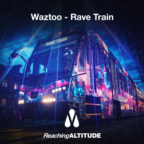 Waztoo - Rave Train [REACHING ALTITUDE]