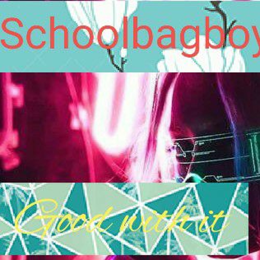 Stream good_with_it by SchoolBagBoy | Listen online for free on SoundCloud