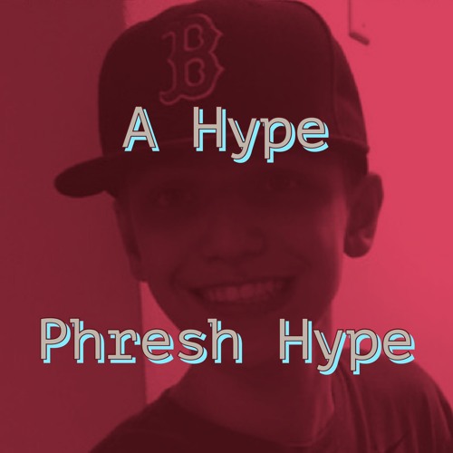 Stream Phresh Hype (Feat. phreshboyswag) (Prod. nyli & xion orion) by A ... Stream Phresh Hype (Feat. phreshboyswag) (Prod. nyli & xion orion) by A ...