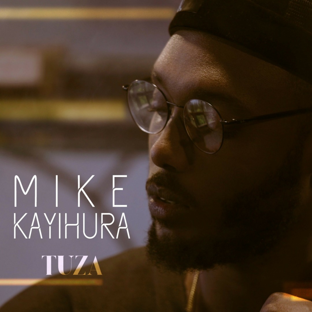 Stream Tuza by Mike Kayihura | Listen online for free on SoundCloud