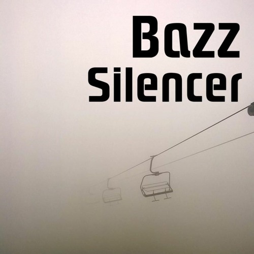Stream Silencer by Bazz | Listen online for free on SoundCloud