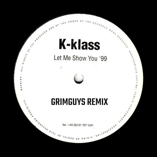 Stream K - Klass - Let Me Show You (GrimGuys Remix) by GrimGuys ...