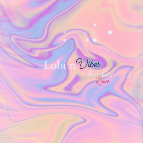 Stream LOBI N VIBES VOL.8 by KevGotLove | Listen online for free on ...