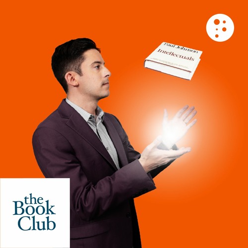 Stream The Book Club: Intellectuals by Paul Johnson with Allen Estrin ...