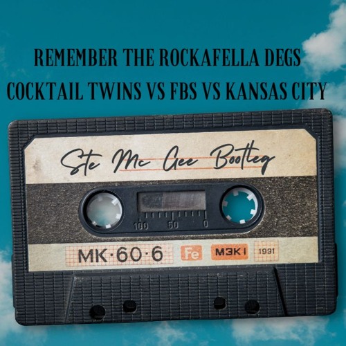 Stream Remember The Rockafella Degs (Cocktail Twins Vs FBS Vs Kansas ...