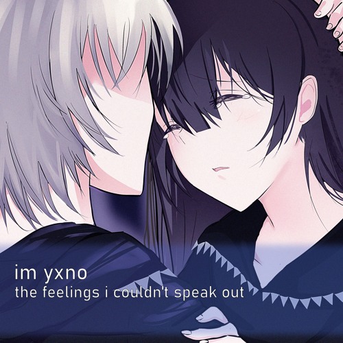 Stream the feelings i couldn't speak out by i'm yxno | Listen online ... Stream the feelings i couldn't speak out by i'm yxno | Listen online ...