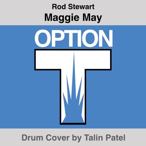 Stream Rod Stewart - Maggie May Drum Cover by Talin Patel by Option T ...