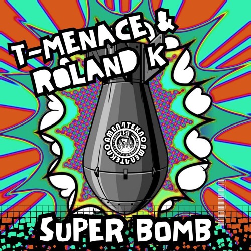 Stream T-Menace & Roland.K - Superbomb FREE DOWNLOAD by Roland.K ...
