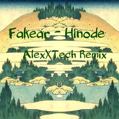 Stream Fakear - Hinode (AlexXTech Remix) by ALEXXTECH | Listen online ...