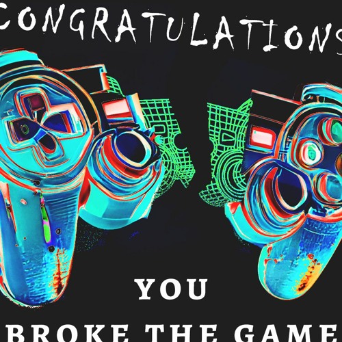 Stream Congratulations You Broke The Game by yu-r | Listen online for ...