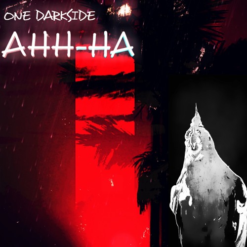 Stream AHH-HA - ONE DARKSIDE (HOUSE) by ONE DARKSIDE | Listen online ...