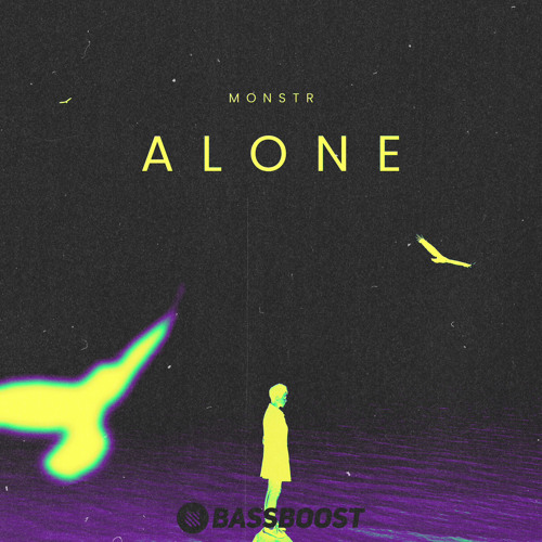 Stream ALONE by MONSTR | Listen online for free on SoundCloud