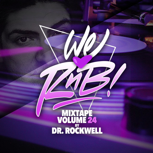 Stream We Love RNB Vol. 24 by Dr.Rockwell | Listen online for free on ...