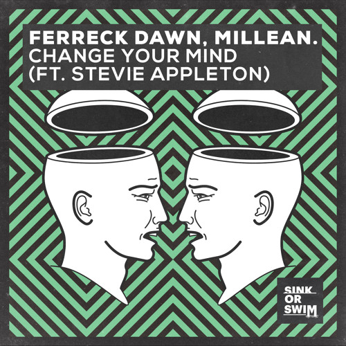 Stream Ferreck Dawn, Millean. - Change Your Mind (feat. Stevie Appleton ...