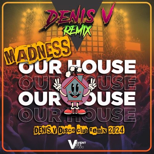 Stream our house (Denis.V remix) Disco club mix by Denis.V | Listen ...
