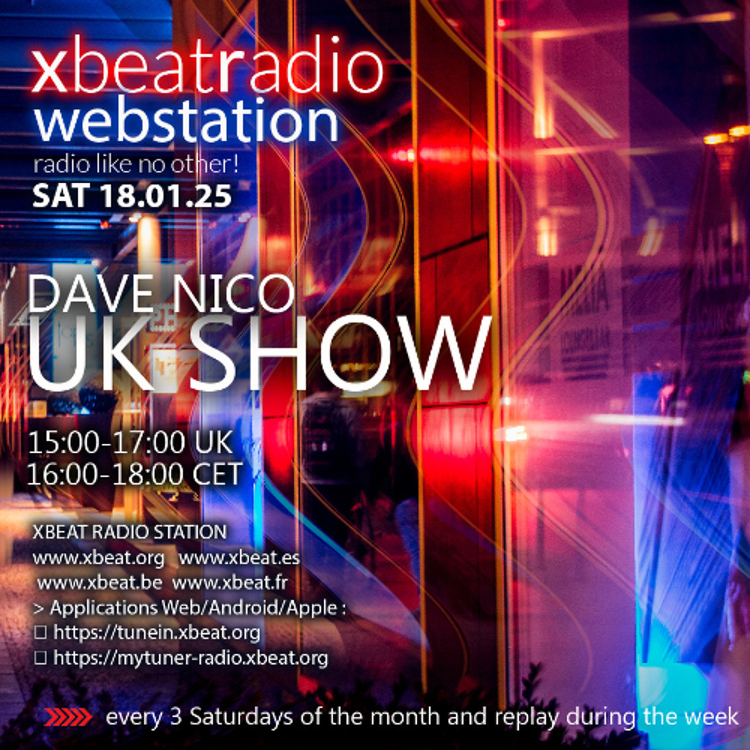 Stream Uk Show - Dave Nico Podcast Mix 18.01.25 on Xbeat Radio Web ...