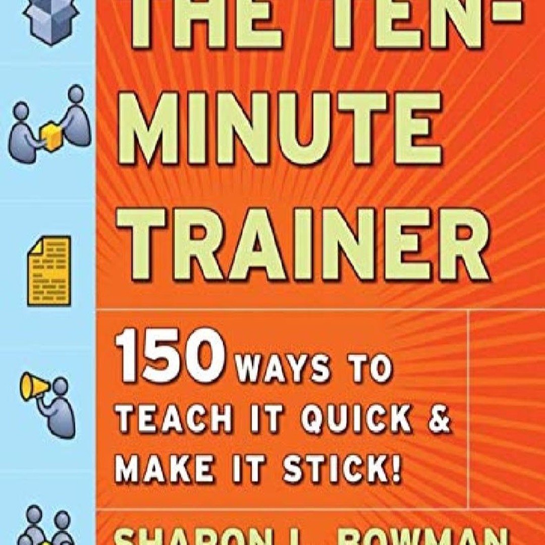 Stream episode PDF Download The Ten-Minute Trainer: 150 Ways to Teach ...