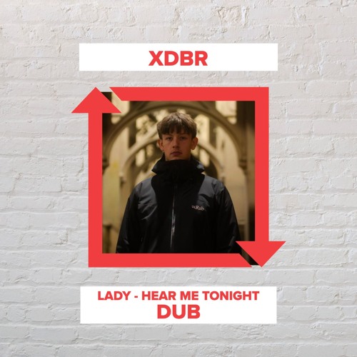 Stream XDBR - Lady - Hear Me Tonight Dub (FREE DOWNLOAD) by Garage ...
