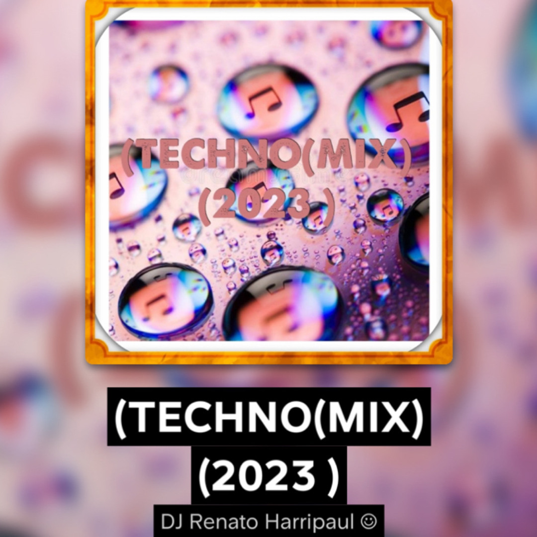 Stream (TECHNO(MIX) (2023 ) by DJ Renato Harripaul ☺ | Listen online ...